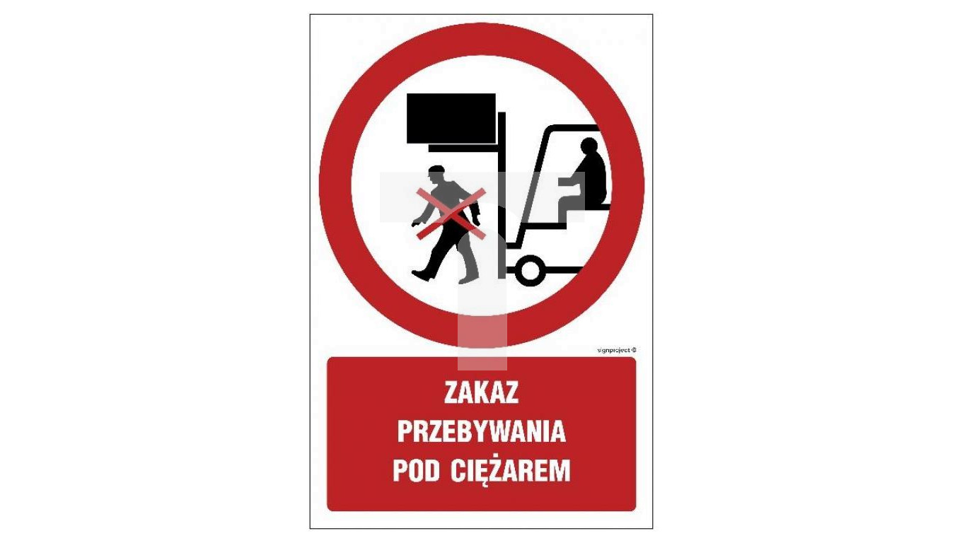 ZNAK GC057 Zakaz przebywania pod ciężarem 20 x 30 cm PN Płyta 1mm