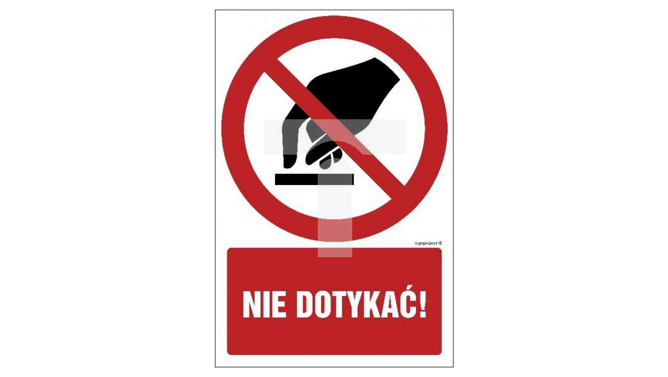 ZNAK - GC014 Nie dotykać 30 x 45 cm PS - Płyta 1mm foto. – SIGNPROJECT POLSKA SPÓŁKA Z | TIM SA