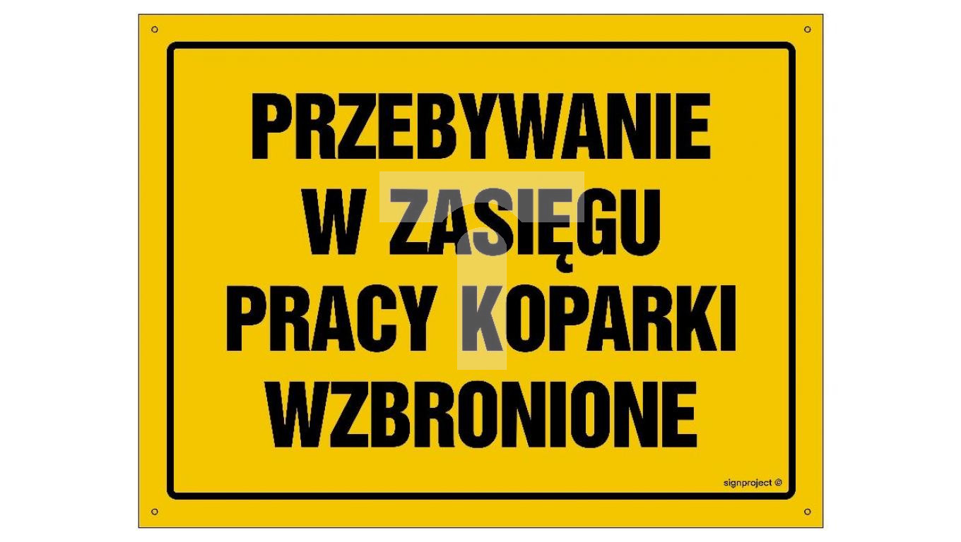 ZNAK - OA155 Przebywanie w zasięgu pracy koparki wzbronione 60 x 43 cm ... ZNAK - OA155 Przebywanie w zasięgu pracy koparki wzbronione 60 x 43 cm ...