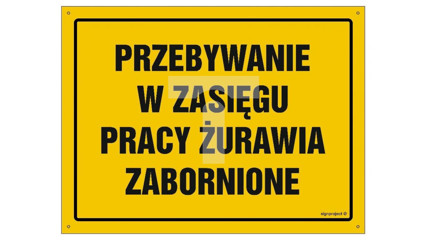 ZNAK - OA206 Przebywanie w zasięgu pracy żurawia zabronione 60 x 43 cm ... ZNAK - OA206 Przebywanie w zasięgu pracy żurawia zabronione 60 x 43 cm ...